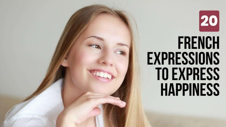 20 French Expressions To Show Happiness: Add Joy And Flair To Your ...