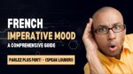 French Imperative Mood (l’impératif): All Rules & Examples Explained!