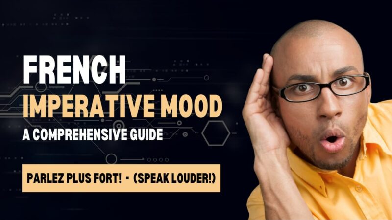 French Imperative Mood (l’impératif): All Rules & Examples Explained!